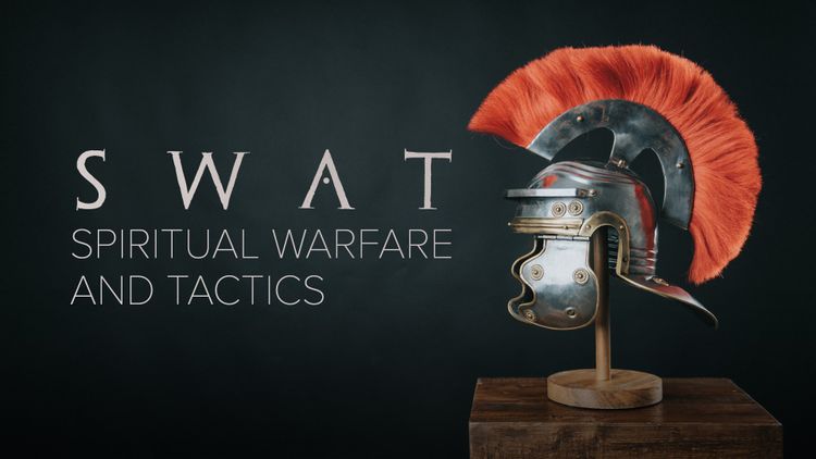 SWAT : Spiritual Warfare and Tactics