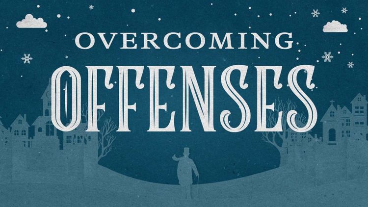 How To Overcome Offenses